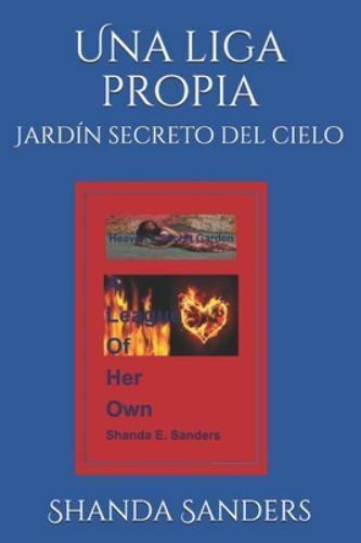A League of Her Own Ser.: A League of Her Own : Heaven's Secret Garden ...