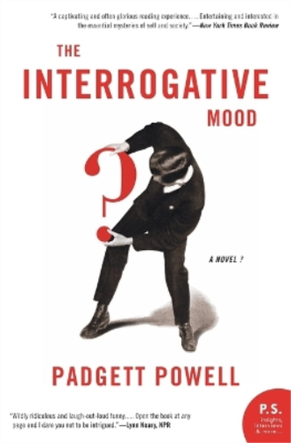 Padgett Powell The Interrogative Mood (Paperback) P.S. (US IMPORT ...