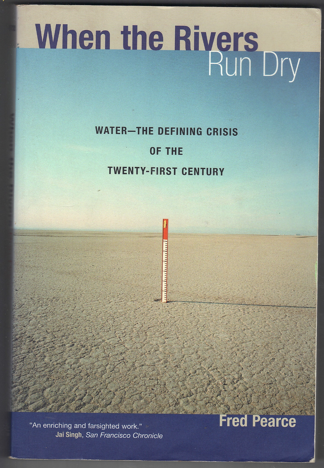 When the Rivers Run Dry: Water --The Defining Crisis of the Twenty ...