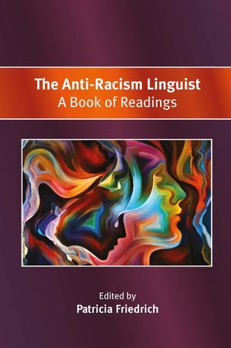 The Anti-Racism Linguist: A Book of Readings [Hardcover] 9781800412859 ...