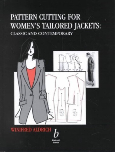 Pattern Cutting for Women's Tailored Jackets: Classic and Contemporary ...