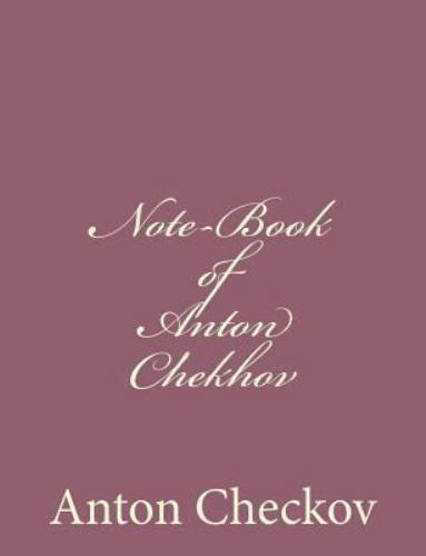 Note-Book of Anton Chekhov by Anton Chekov (2013, Trade Paperback) for ...