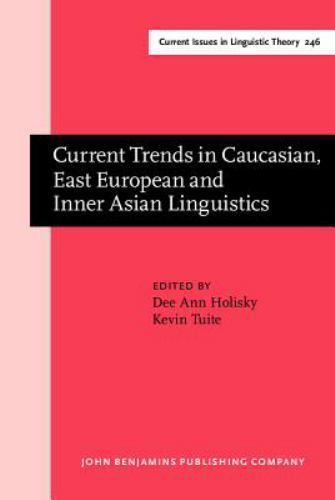 Current Issues in Linguistic Theory Ser.: Current Trends in Caucasian ...