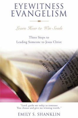 Eyewitness Evangelism: Learn How to Win Souls by Emily Shanklin ...