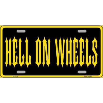 Hell On Wheels Novelty Metal License Plate Tag LP-1310 | eBay