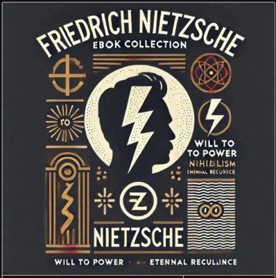 Friedrich Nietzsche E-BOOKS Collection – Philosophy, Power & Morality ...