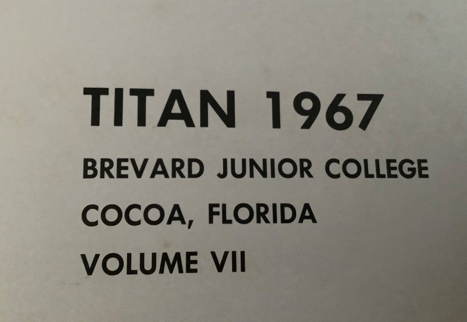 1967 Brevard Jr. College Yearbook THE TITAN Cocoa FL 232 pgs now EFSC ...