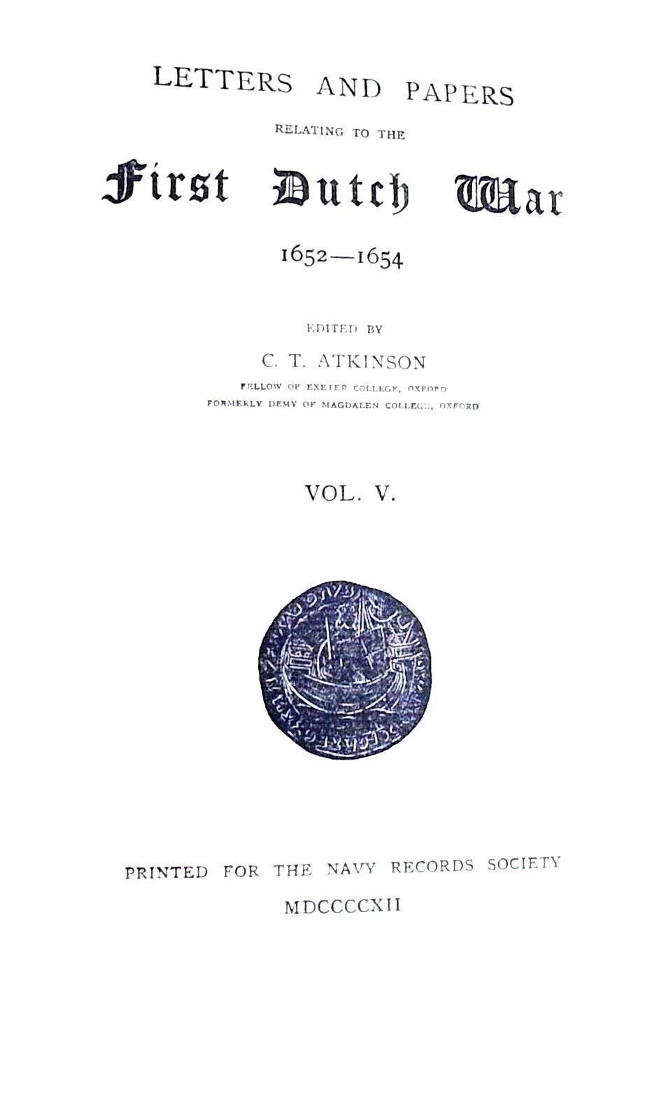 THE FIRST DUTCH WAR - VOLUME V Publications of the Navy Records Society ...