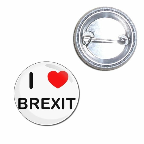 I love Brexit - Button Badge - Choice 25mm/55mm/77mm Novelty Fun ...