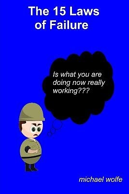 The 15 Laws Failure Is What You Are Doing Now Really Working? by Wolfe ...