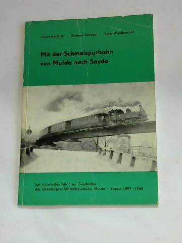 Mit der Schmalspurbahn von Mulda nach Sayda. Ein historischer Abriß zur ...