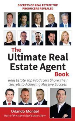 The Ultimate Real Estate Agent Book: Real Estate Top Producers Share ...