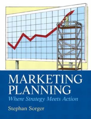 Marketing Planning : Where Strategy Meets Action, Paperback by Sorger ...