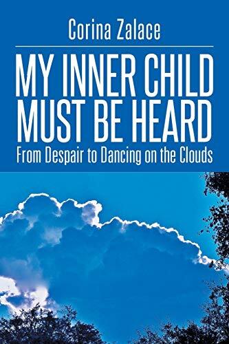 My Inner Child Must Be Heard: From Despair to Dancing on the Clouds ...