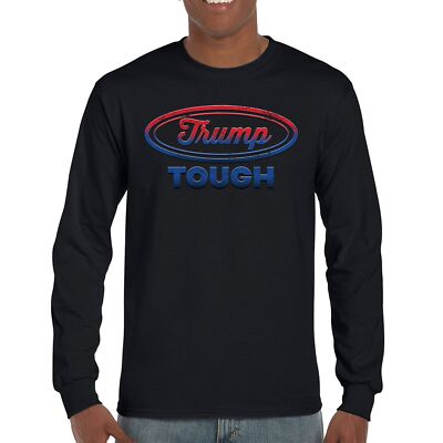 Trump Tough Long Sleeve T-shirt MAGA American 47 President 2024 Vote ...