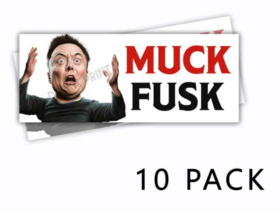 MUCK FUSK Anti Elon Musk Anti-Trump Democrat Bumper Stickers 10 Pack | eBay