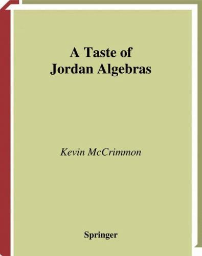 Universitext Ser.: Taste of Jordan Algebras by Kevin McCrimmon (2003 ...