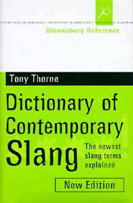 Bloomsbury Dictionary of Contemporary Slang by Tony Thorne (Hardcover ...