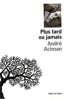 Plus tard ou jamais by Aciman, André | Book | condition very good | eBay UK