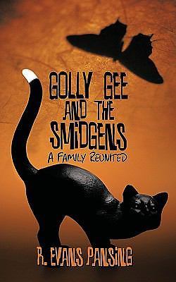 Golly Gee and the Smidgens : A Family Reunited by Richard Pansing and ...
