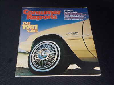 1981 APRIL CONSUMER REPORTS MAGAZINE - THE 1981 CARS COVER - O 15040 | eBay