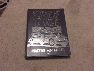 80 YEARS OF CADILLAC LA SALLE WALTER M.P. MCCALL BOOK 9780879386764| eBay