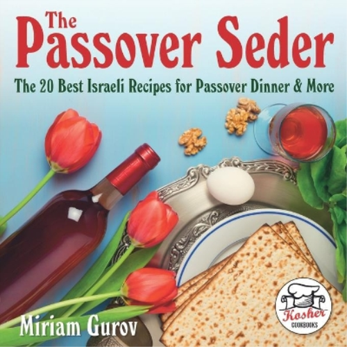 Miriam Gurov The Passover Seder (Poche) Kosher Cookbooks 9798707710568 ...