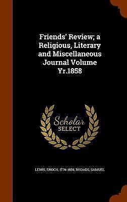 Friends' Review; a Religious, Literary and Miscellaneous Journal Volume ...