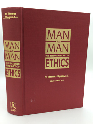 MAN AS MAN by Thomas J. Higgins - 1992 - Catholic philosophy - ethics ...
