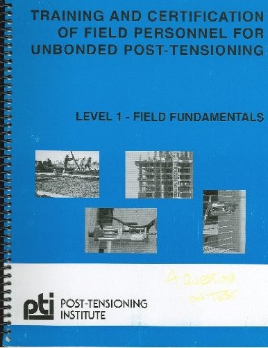TRAINING AND CERTIFICATION OF FIELD PERSONNEL FOR UNBONDED By Pti Committe For | eBay