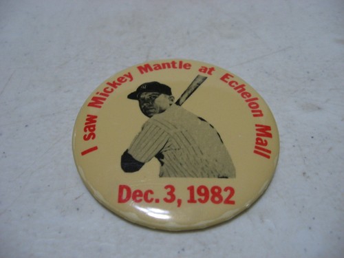 I Saw Mickey Mantle At Echelon Mall 1982 Pin Pinback Button 2-3/16" | eBay