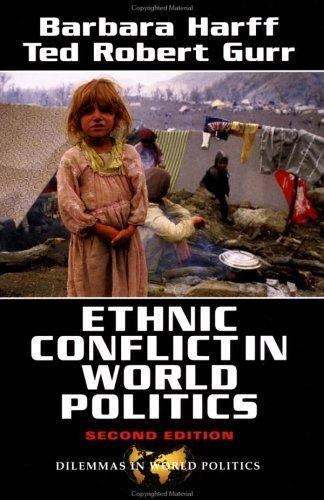 Ethnic Conflict in World Politics by Barbara Harff and Ted Robert Gurr ...