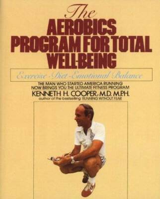 Aerobics Program For Total Well-Being: Exercise, Diet , And Emotional ...