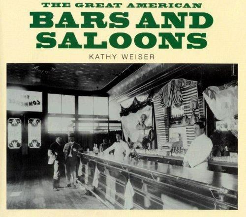 The Great American Bars and Saloons by Kathy Weiser (2006, Hardcover ...