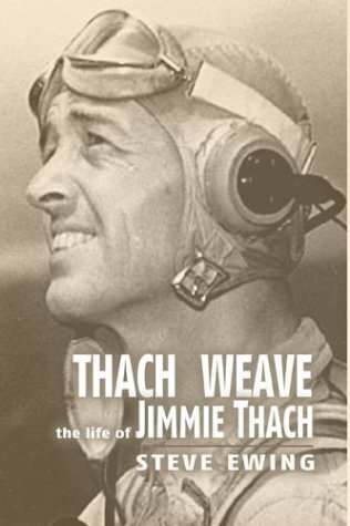 THACH WEAVE: THE LIFE OF JIMMIE THACH By Steve Ewing - Hardcover Mint ...