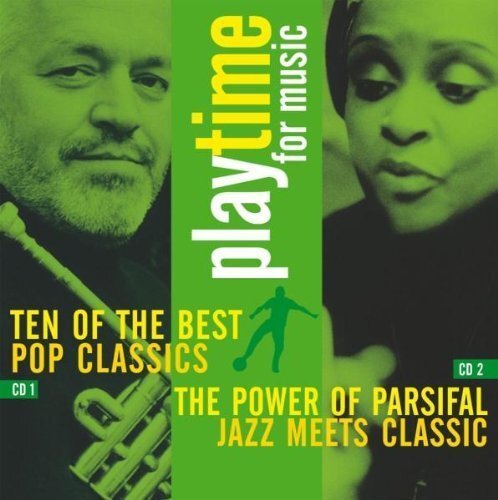 Playtime for Music Ten of the best pop classics/The power of Parsifal-J ...