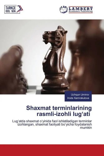 Shaxmat terminlarining rasmli-izohli lug¿ati | Uchqun Umirov (u. a ...