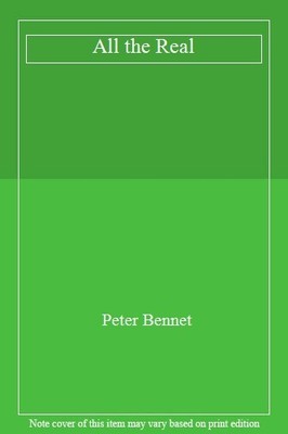All the Real By Peter Bennet | eBay