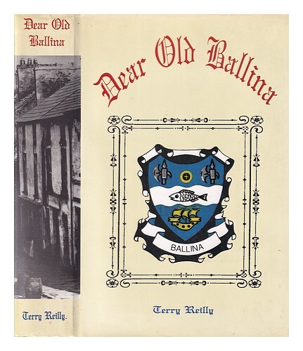 REILLY, TERRY Dear old Ballina / Terry Reilly 1993 Hardcover 952093006 ...