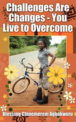 Challenges Are Changes - You Live to Overcome 9780956182418| eBay