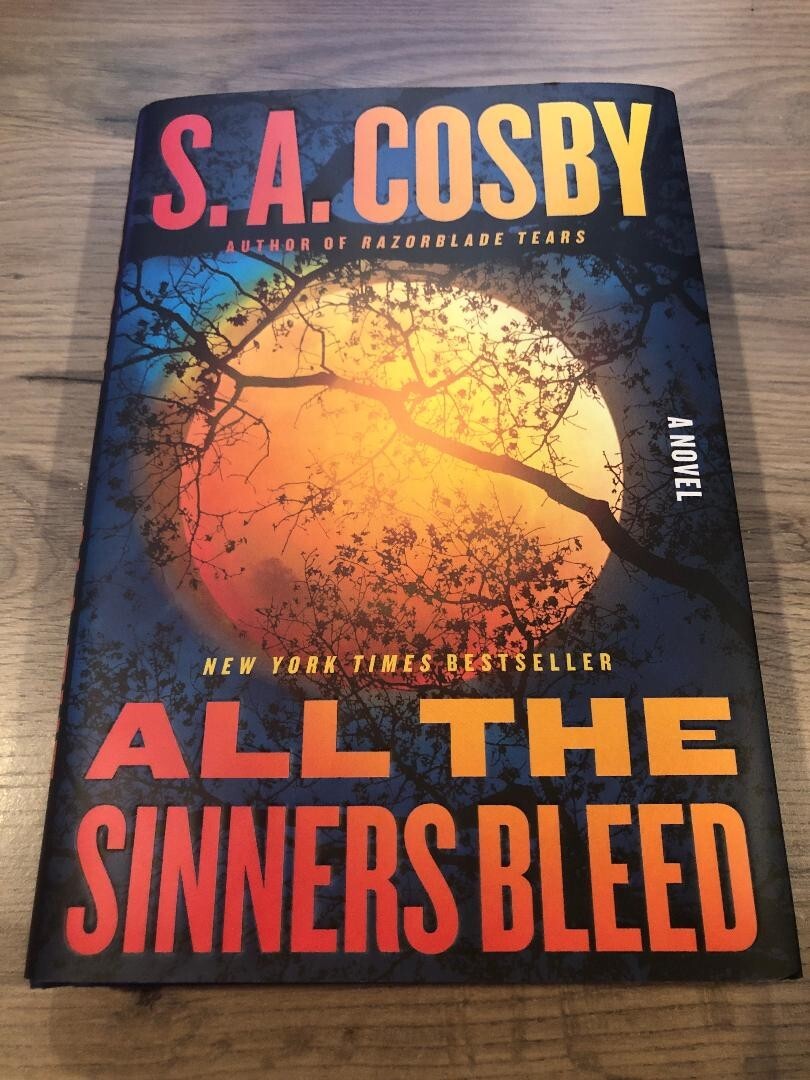 All the Sinners Bleed : A Novel by S. A. Cosby (2023, Hardcover) for ...