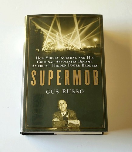Supermob, Gus Russo, HC 2006 1st Ed Signed, Sidney Korshak & Assoc, Ex Condition 9781582343891 ...