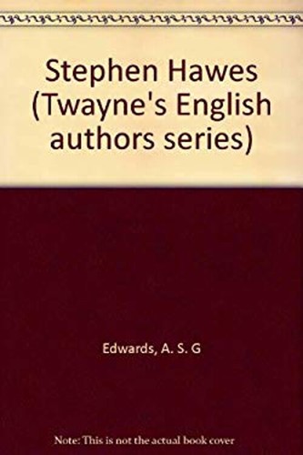 English Authors Ser.: Stephen Hawes by A. S. Edwards (1983, Hardcover ...