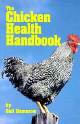 The Chicken Health Handbook - Paperback By Damerow, Gail - GOOD ...