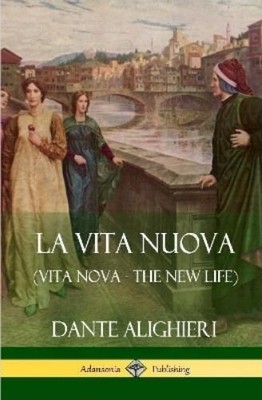 William Michael Rossetti Dant La Vita Nuova (Vita Nova - The New Life ...