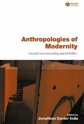 Anthropologies of Modernity : Foucault, Governmentality, and Life ...