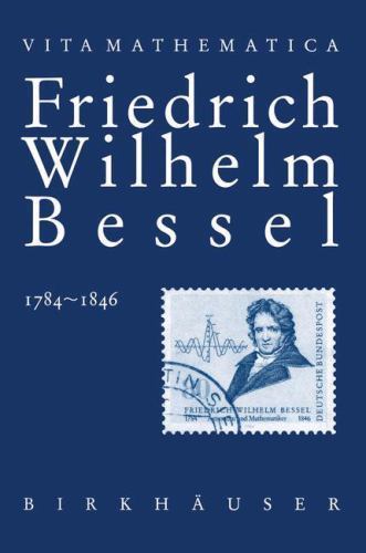 Vita Mathematica Ser.: Friedrich Wilhelm Bessel 1784-1846 by Kasimir ...