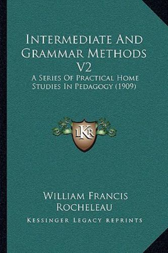 Intermediate and Grammar Methods V2 : A Series of Practical Home ...