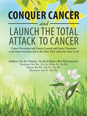 Conquer Cancer and Launch the Total Attack to Cancer: Cancer Prevention ...
