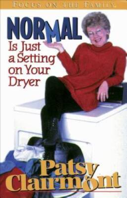 Normal Is Just a Setting on Your Dryer - Paperback - VERY GOOD ...